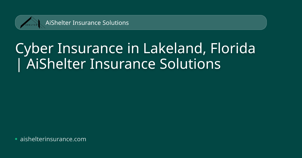 Cyber Insurance Experts in Lakeland, Florida